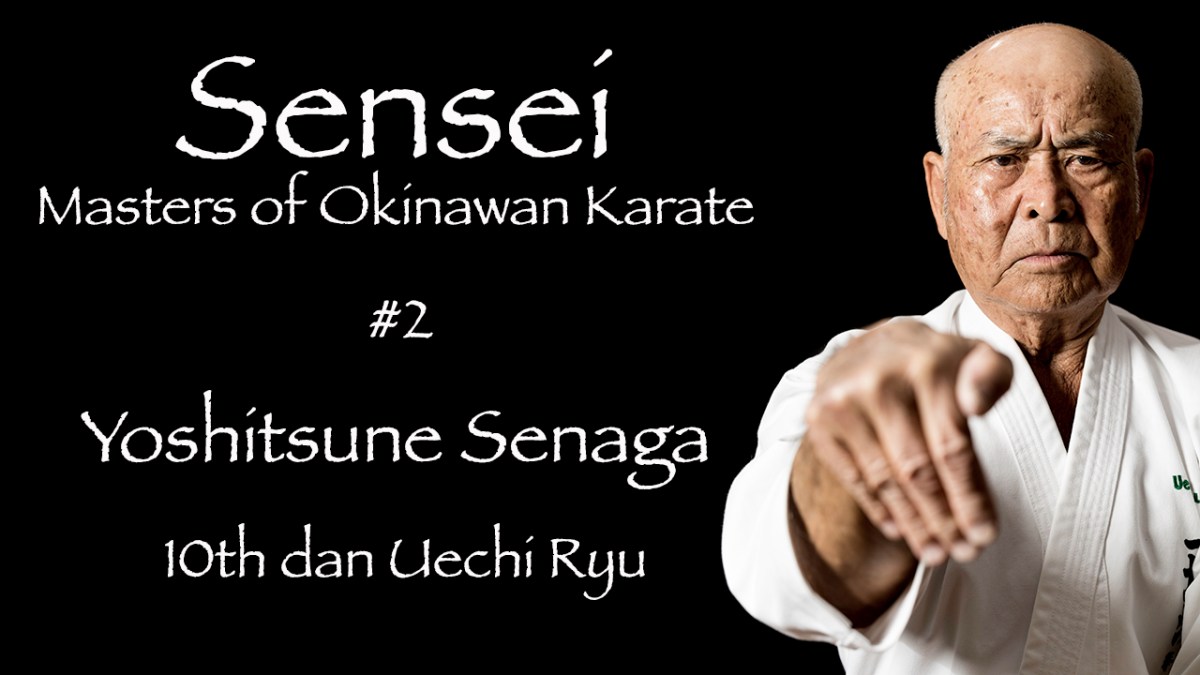 Sensei: Masters of Okinawan Karate #2 Yoshitsune Senaga | TRAVEL 67 ...
